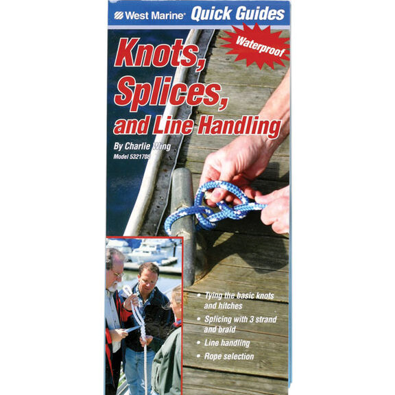 WEST MARINE Quick Guide: Knots, Splices and Line Handling