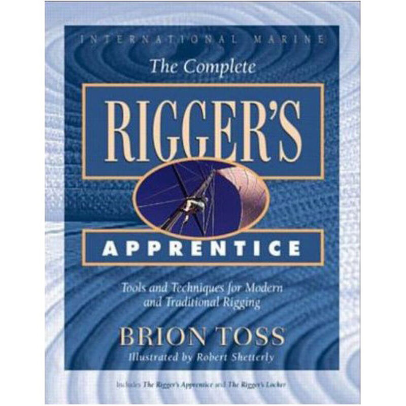 MCGRAW-HILL The Complete Rigger's Apprentice: Tools and Techniques for ...