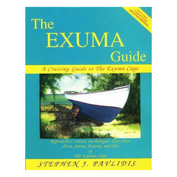 SEAWORTHY PUBLICATIONS The Exuma Guide: A Cruising Guide to the Exuma ...