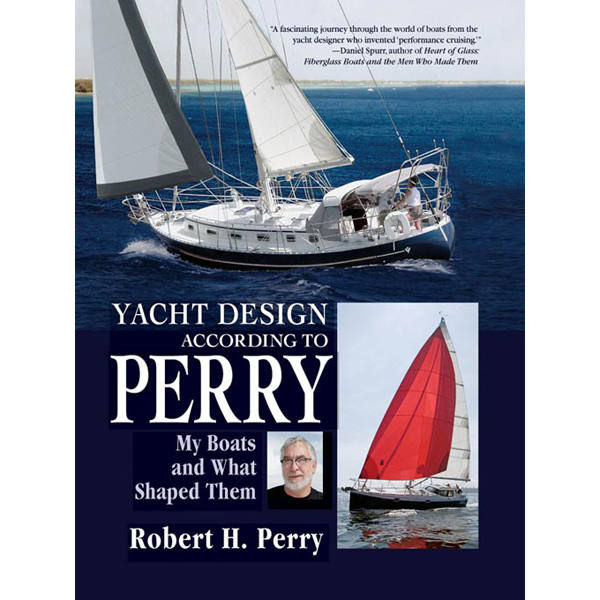 Yacht Design According to Perry: My Boats and What Shaped Them | West ...